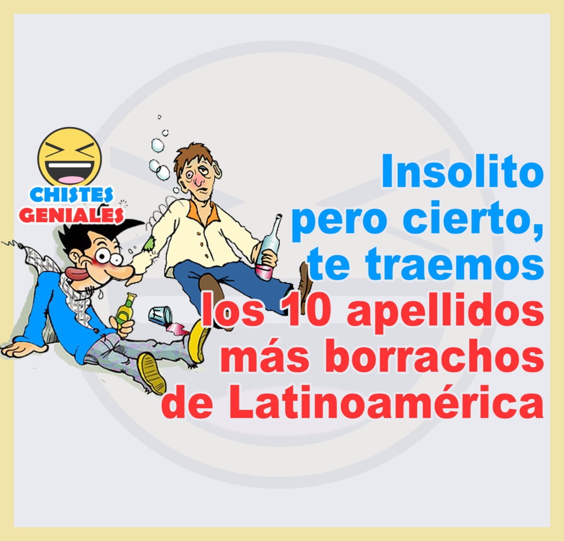 Insólito pero cierto, te traemos los 10 apellidos más borrachos de ...